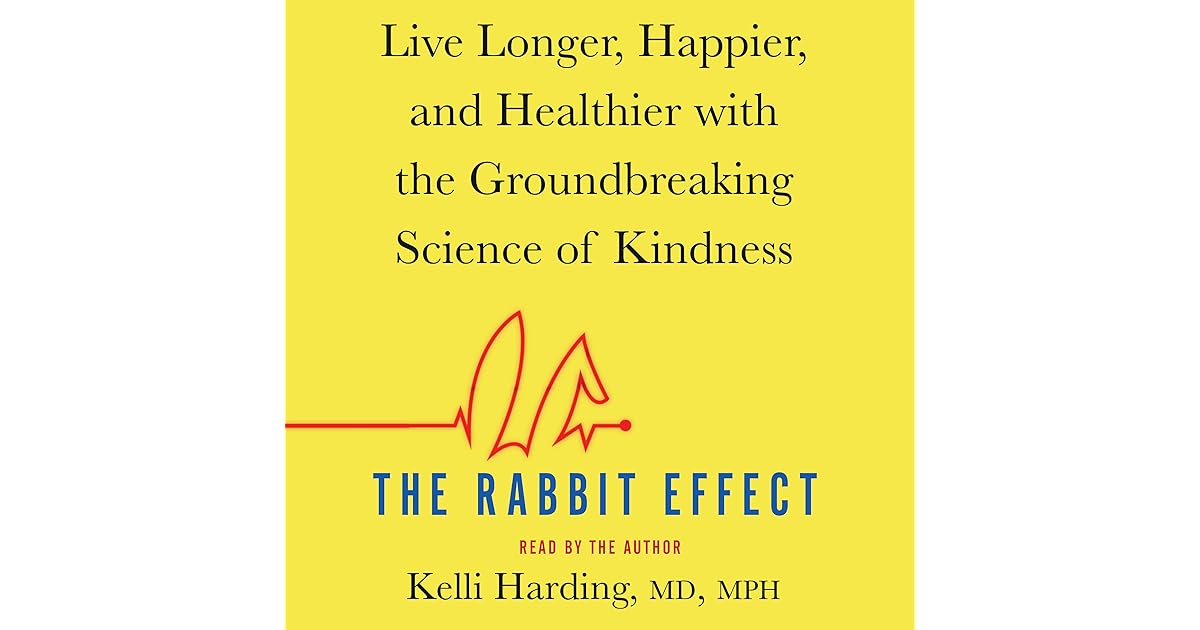 The Rabbit Effect: Live Longer, Happier, and Healthier with the ...