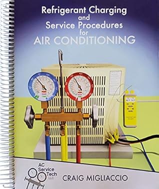 Refrigerant Charging and Service Procedures for Air Conditioning by ...
