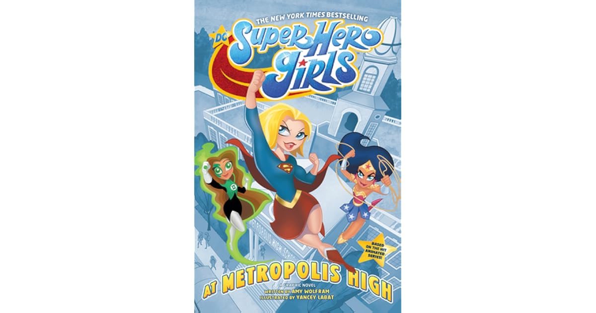 DC Super Hero Girls: At Metropolis High by Amy Wolfram