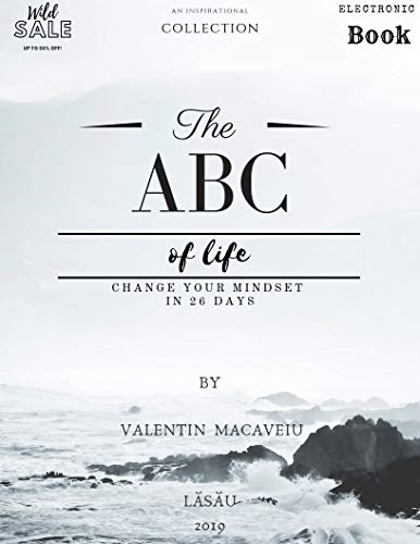 ABC of Life: Change your mindset in 26 days by Valentin Macaveiu