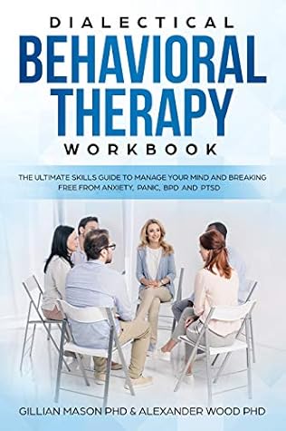 Dialectical Behavior Therapy Workbook: The ultimate skills guide to ...