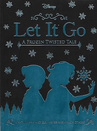 Let It Go (Twisted Tales, #7) by Jen Calonita