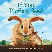If You Plant a Seed by Kadir Nelson