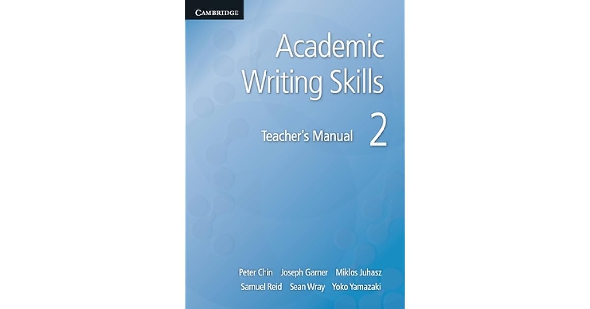 Academic Writing Skills 2 Teacher's Manual by Peter Chin