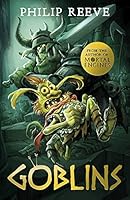 Goblins by Philip Reeve