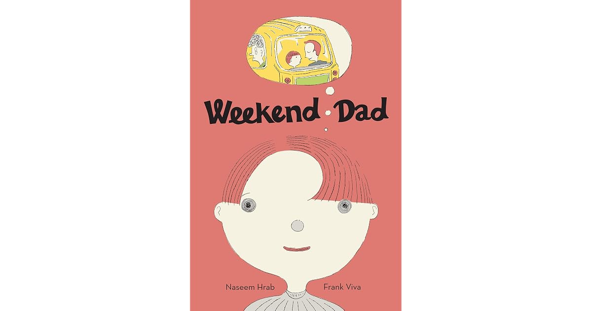 Weekend Dad by Naseem Hrab