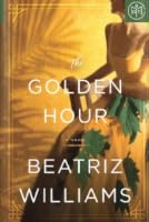 The Golden Hour by Beatriz Williams