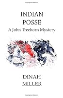 Indian Posse (A John Treehorn Mystery, #4) by Dinah Miller