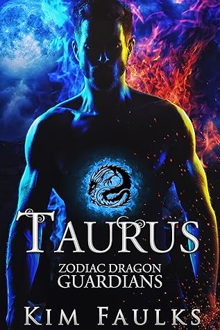 Taurus (Zodiac Dragon Guardians #1) by Kim Faulks