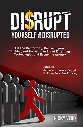 Disrupt Yourself Or Be Disrupted by Nicky Verd