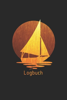 Logbuch: Seetagebuch f r Hobby-Schiffsf hrer Segler Yacht Motorboot ...