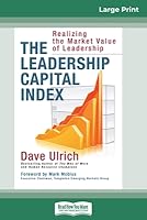 The Leadership Capital Index: Realizing the Market Value of Leadership ...