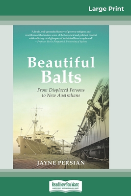 Beautiful Balts: From displaced persons to new Australians by Jayne Persian