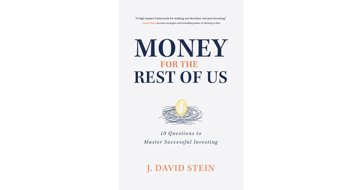 Money for the Rest of Us: 10 Questions to Master Successful Investing ...