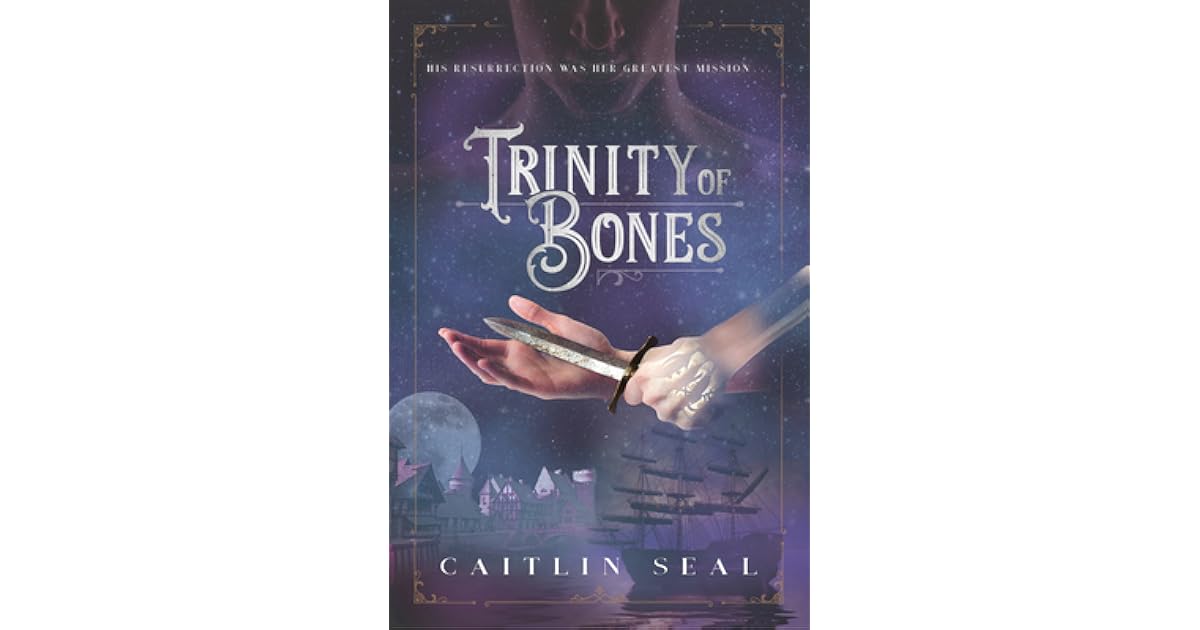 Trinity of Bones (The Necromancer's Song #2) by Caitlin Seal