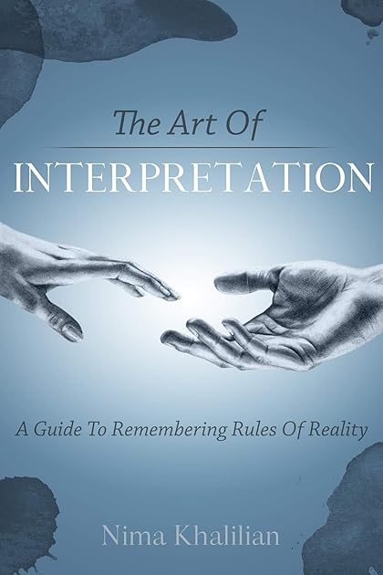 The Art Of Interpretation: A Guide To Remembering Rules Of Reality by ...