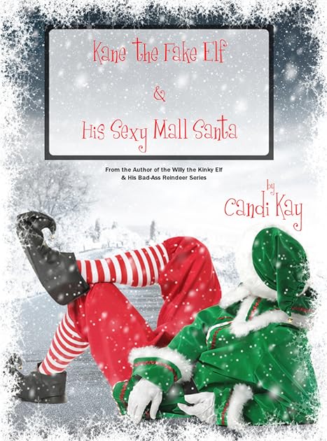 Kane the Fake Elf & His Sexy Mall Santa by Candi Kay