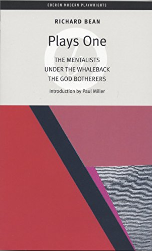 Bean Plays One: The Mentalists; Under the Whaleback; The God Botherers ...