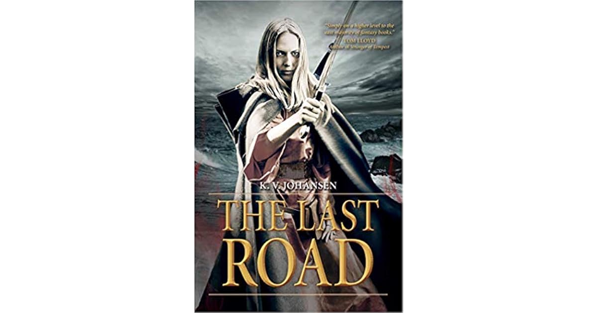 The Last Road by K.V. Johansen