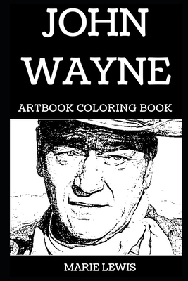 John Wayne Artbook Coloring Book by Marie Lewis