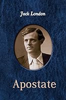 The Apostate by Jack London