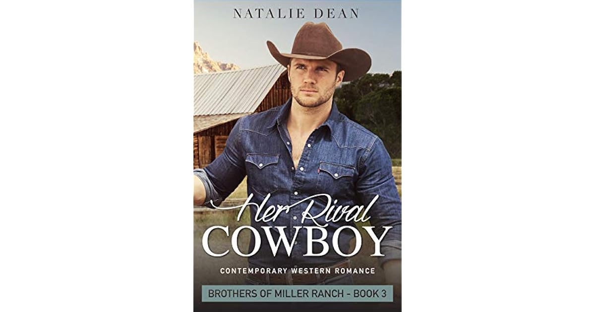 Her Rival Cowboy (Brothers of Miller Ranch, #3) by Natalie Dean