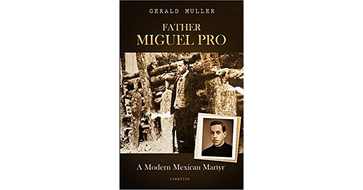 Father Miguel Pro: A Modern Mexican Martyr by Brother Roberto