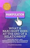 Becoming the Narcissist's Nightmare: How to Devalue and Discard the ...