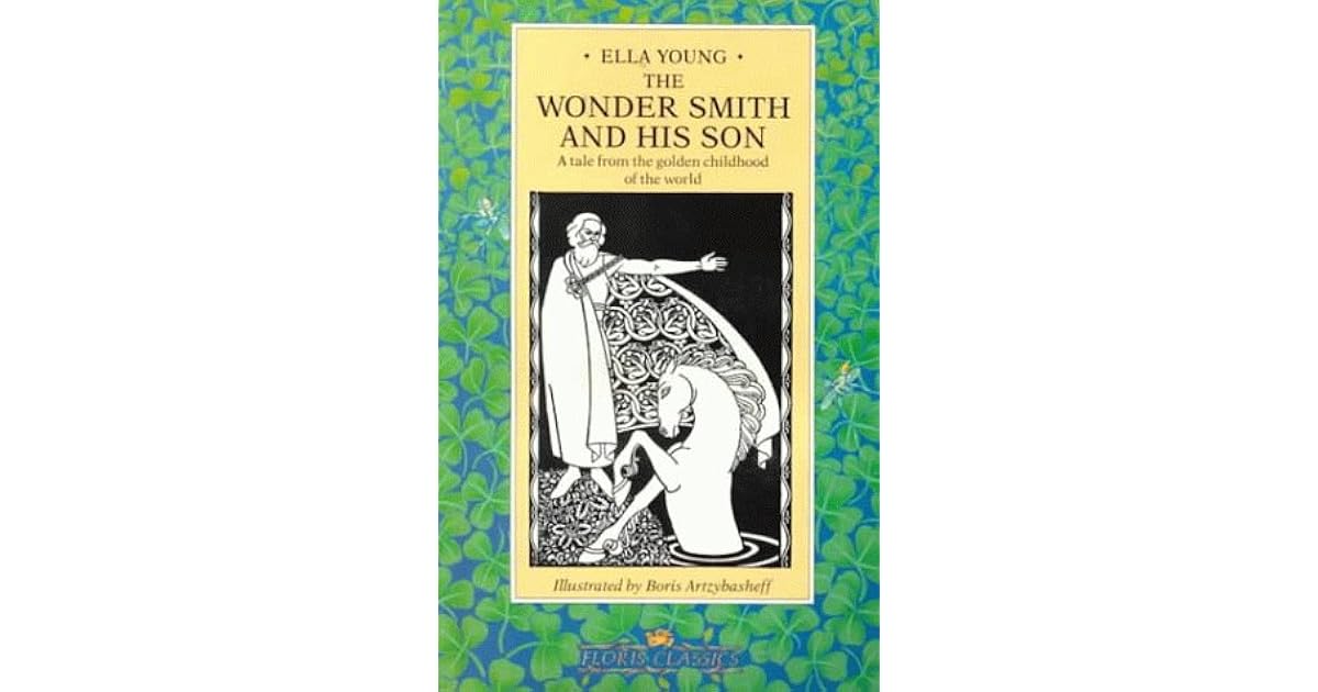 The Wonder Smith and His Son: A Tale from the Golden Childhood of the ...