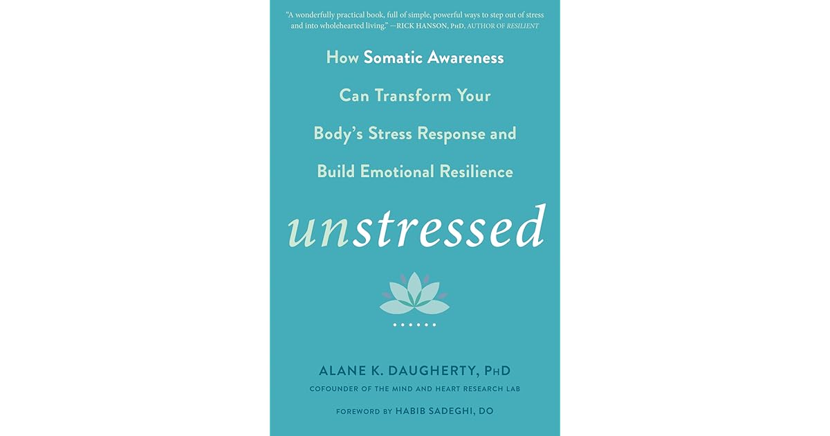Book giveaway for Unstressed: How Somatic Awareness Can Transform Your ...