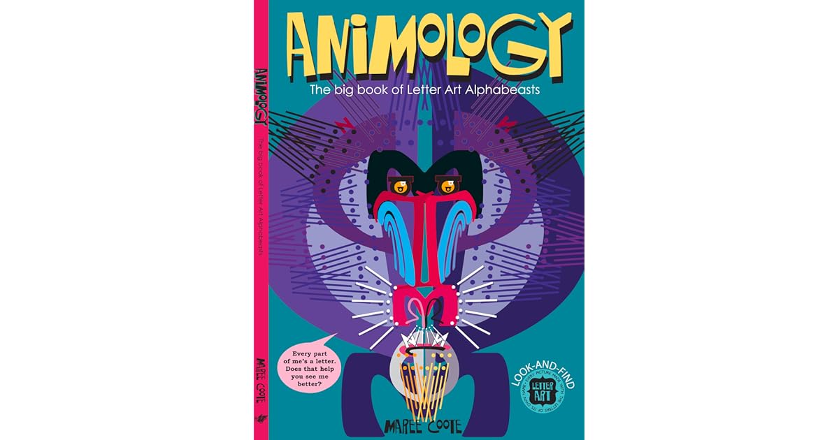 Animology: The Big Book of Letter Art Alphabeasts by Maree Coote