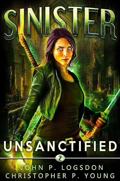 Sinister: Unsanctified by John P. Logsdon