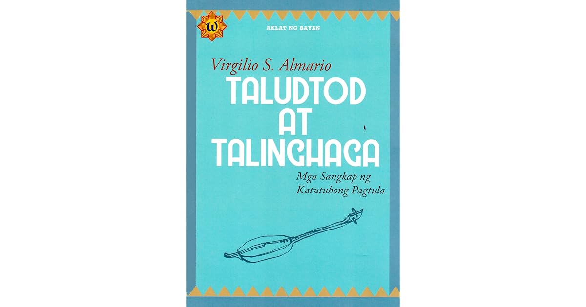 Taludtod at Talinghaga: Mga Sangkap ng Katutubong Pagtula by Virgilio S ...