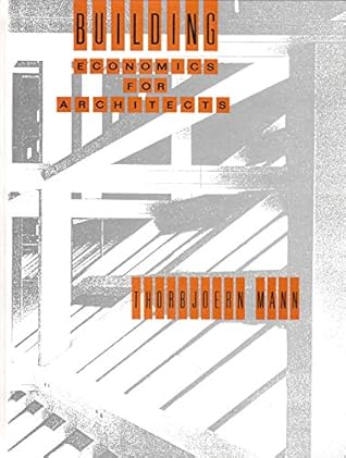 Building Economics For Architects by Thorbjoern Mann