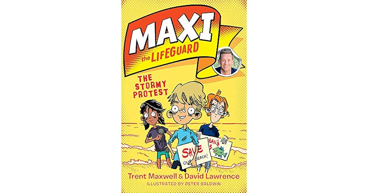 Maxi the Lifeguard: The stormy protest by Trent Maxwell