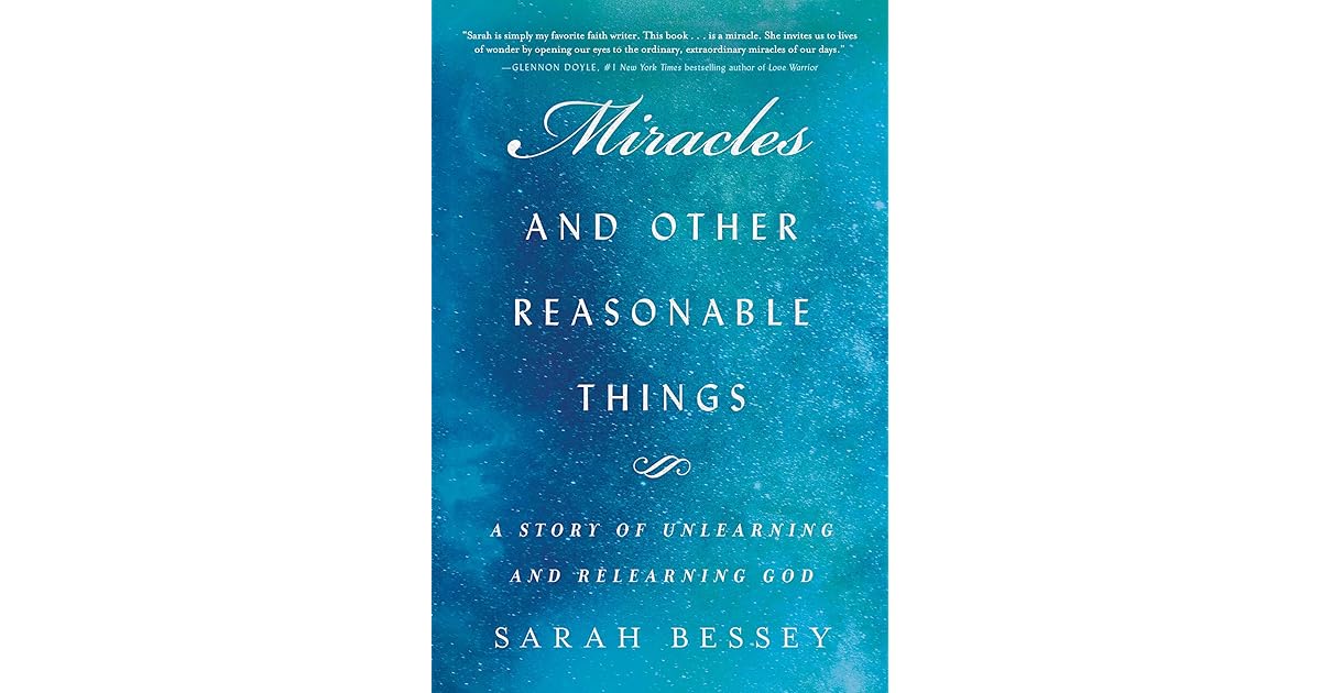 Miracles and Other Reasonable Things: A Story of Unlearning and ...