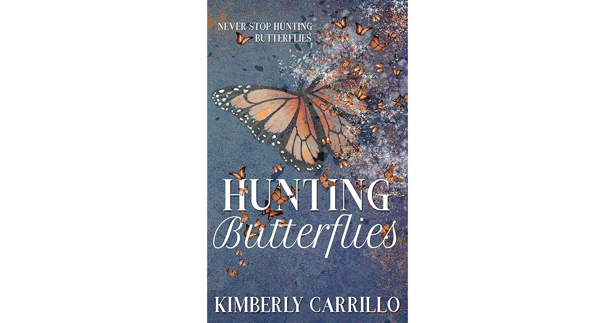Hunting Butterflies by Kimberly Carrillo