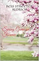 Spring Came On Forever by Bess Streeter Aldrich