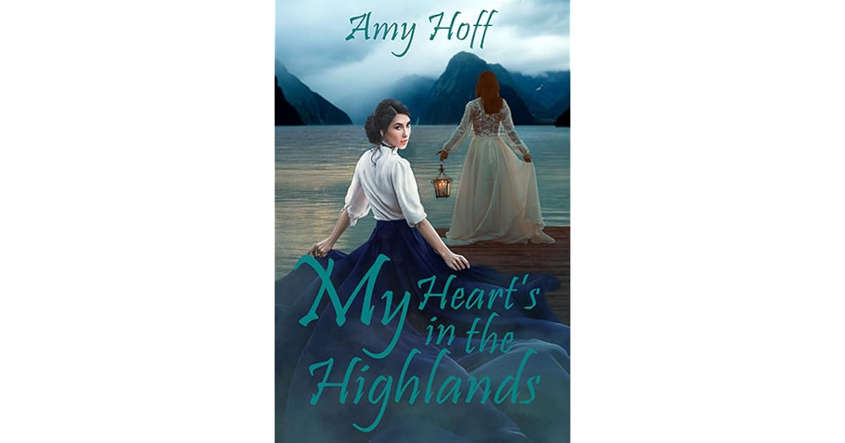 My Heart's in the Highlands by Amy Hoff
