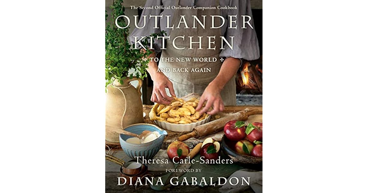 Outlander Kitchen: To the New World and Back Again: The Second Official ...