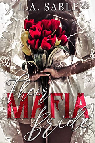 Their Mafia Bride (Captive Bride Duet, #1) by L.A. Sable