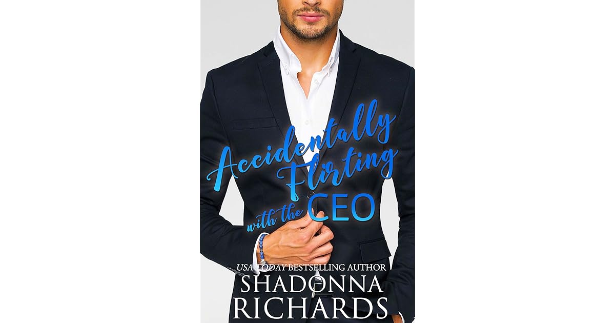 Accidentally Flirting With The Ceo By Shadonna Richards