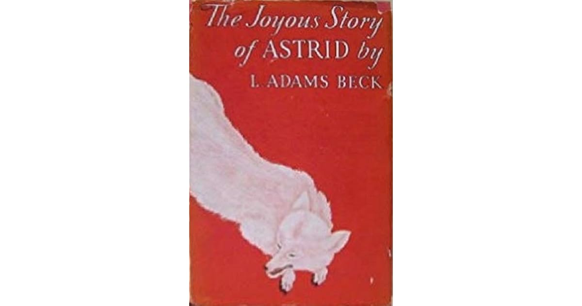 The Joyous Story of Astrid by Lily Adams Beck