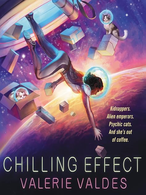 Chilling Effect (Chilling Effect, #1) by Valerie Valdes