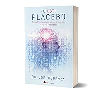 You Are the Placebo: Making Your Mind Matter by Joe Dispenza