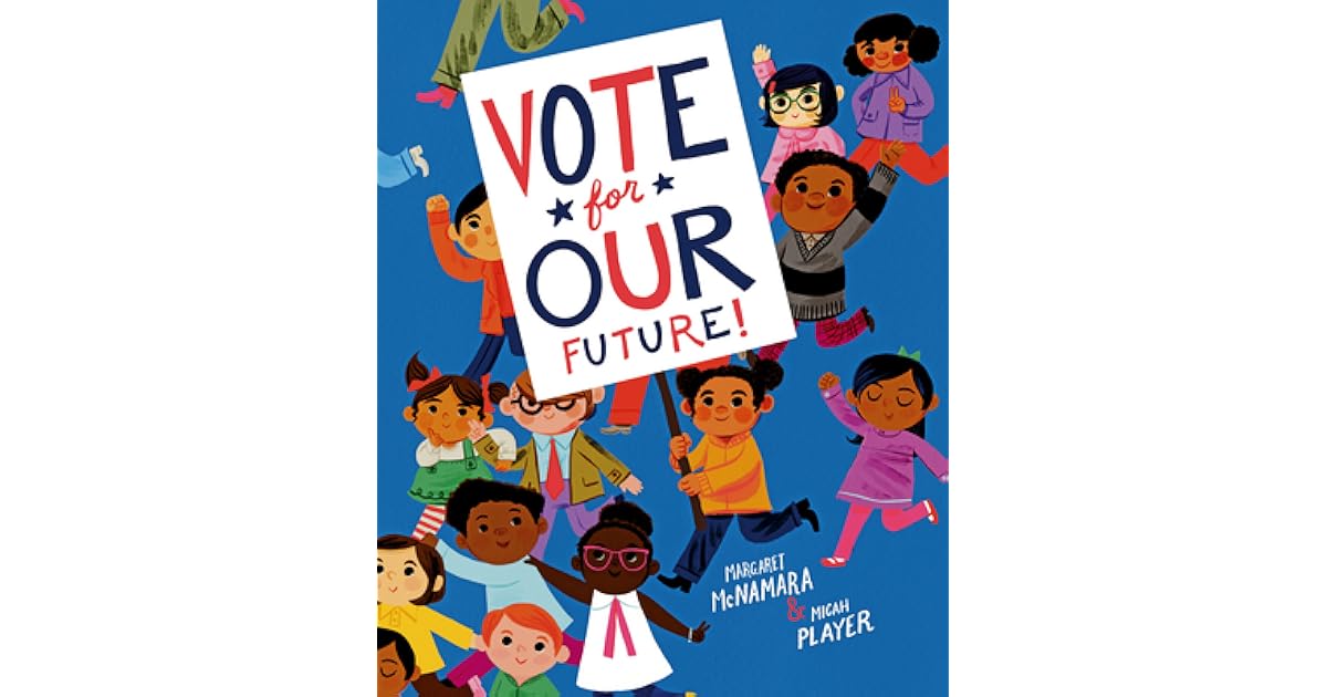 Vote for Our Future! by Margaret McNamara