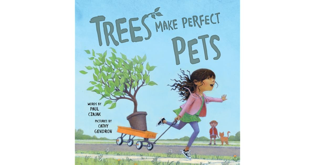 Trees Make Perfect Pets by Paul Czajak