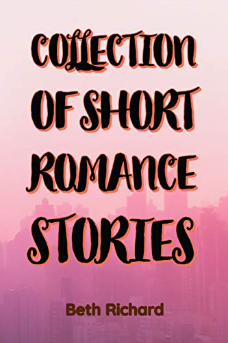 COLLECTION OF SHORT ROMANCE STORIES: Read Love Short Stories & Romantic ...