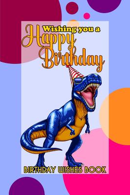 Birthday Wishes Book: Wishing You A Happy Birthday by MM Birthday Party ...