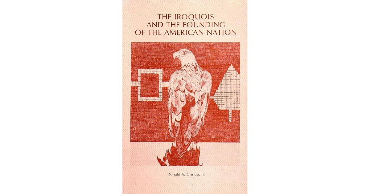 The Iroquois and the Founding of the American Nation by Donald A. Grinde